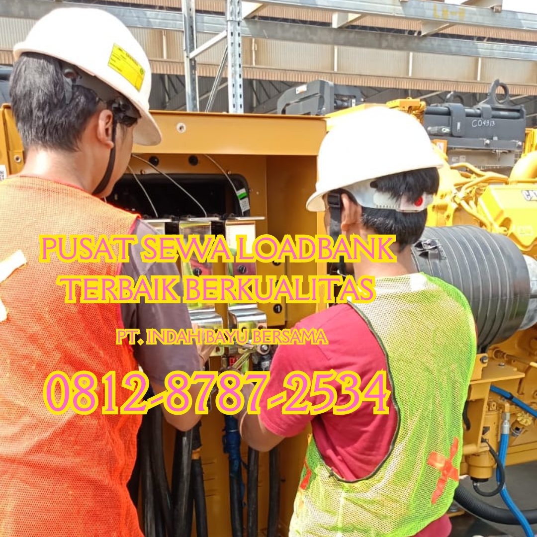 Penyewaan Load Bank Terbaik PT. Indah Bayu Bersama